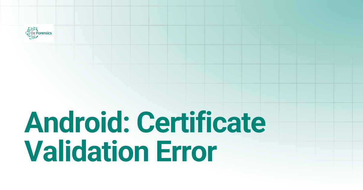 Android: Certificate Validation Error | Oz Knowledge